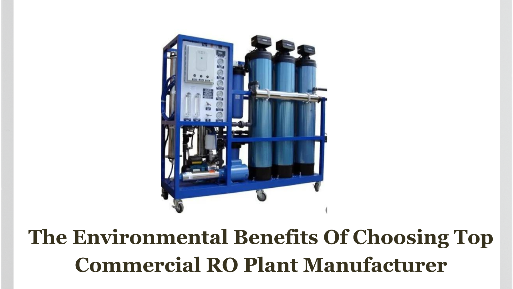 Benefits of Choosing a Top Commercial RO Plant Manufacturer